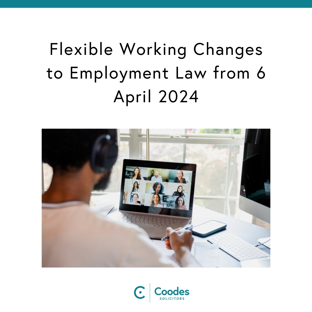Flexible working changes to Employment Law from 6 April 2024 - Coodes ...
